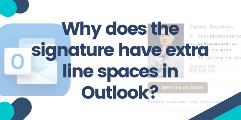 Why does the signature have extra line spaces in Outlook? - MySignature