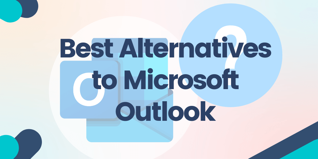 10 Best Alternatives to Microsoft Outlook to Try in 2023 - MySignature