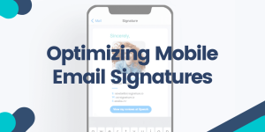 Optimizing Mobile Email Signatures: Best Practices for Seamless ...