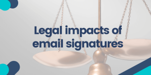 Legal impacts of email signatures: Complying to data protection standards